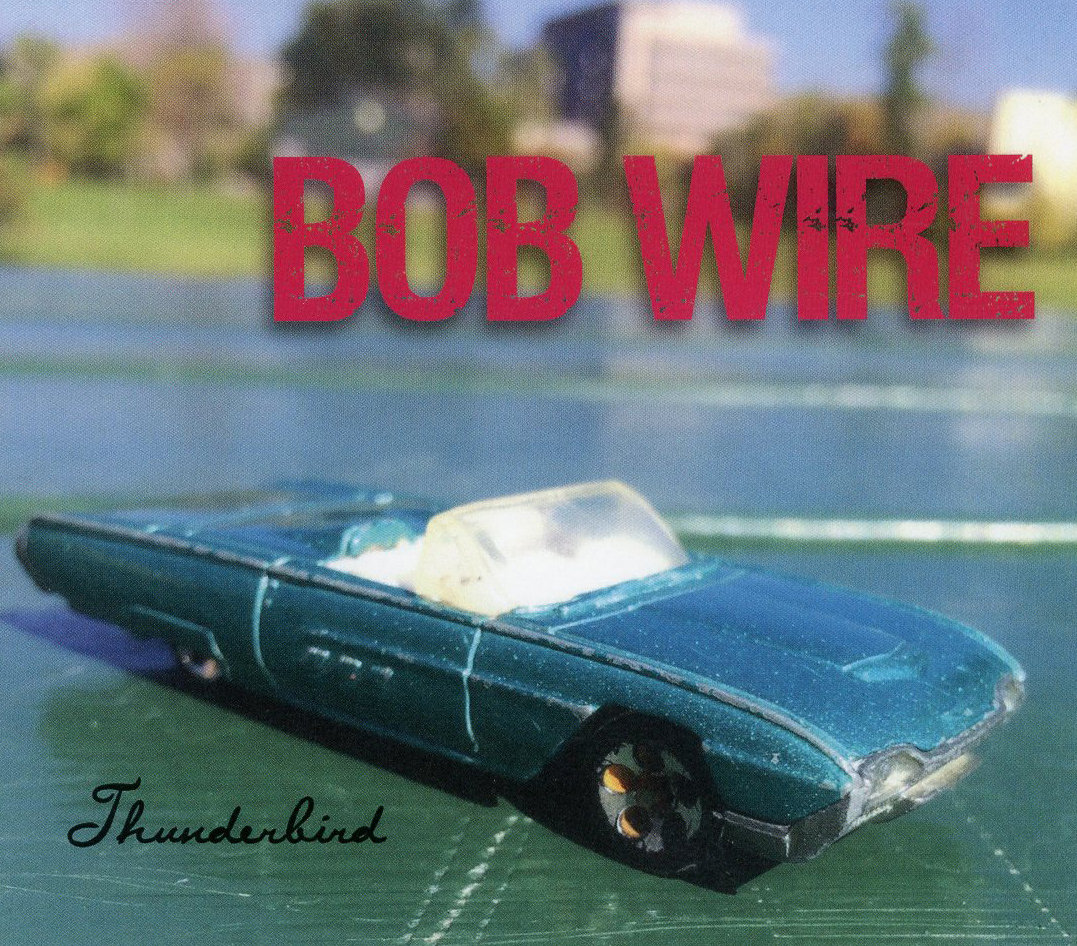 Bob Wire returns to music scene with Thunderbird - Lively Times